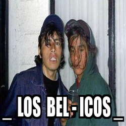 Meme Personalizado - _ Los Bel - icos _ - 33259697