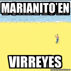 Meme Personalizado - Marianito en virreyes - 33261041
