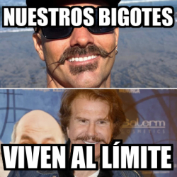 Meme Personalizado - Nuestros bigotes viven al límite - 33261821