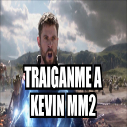 Meme Personalizado - traiganme a kevin mm2 - 33263850