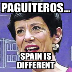 Meme Personalizado - Paguiteros... spain is different - 33264053