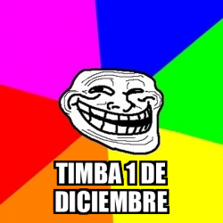 Meme Troll - Timba 1 de diciembre - 33264181