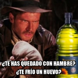 Meme Personalizado - ¿Te has quedado con hambre? ¿Te frío un huevo ...