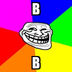 Meme Troll - B B - 33265971