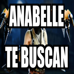 Meme Personalizado - Anabelle te buscan - 33267751