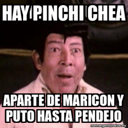 Meme Personalizado - Hay pinchi chea - 33269080