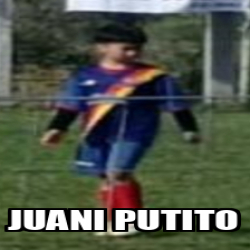 Meme Personalizado - Juani putito - 33272385