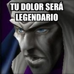 Meme Personalizado - tu dolor será legendario - 33274635