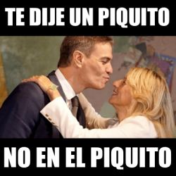 Meme Personalizado - Te dije un piquito No en el piquito - 33275047