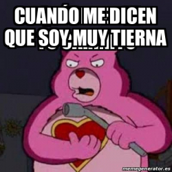 Meme Personalizado - Cuando me dicen que soy muy tierna - 33275830