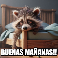 Meme Personalizado - Buenas mañanas!! - 33277084