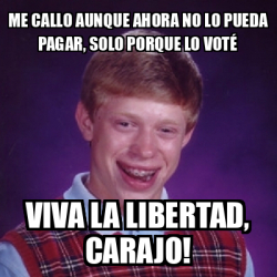Meme Bad Luck Brian - me callo aunque ahora no lo pueda pagar, solo ...