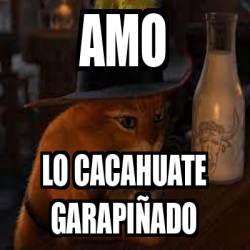 Meme Personalizado - AMO lo cacahuate garapiñado - 33280804