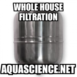 Meme Personalizado - Whole house filtration aquascience.net - 33282663