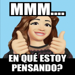 Meme Personalizado - Mmm.... En qué estoy pensando? - 33282742