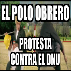Meme Personalizado - El polo obrero Protesta contra el dnu - 33284496