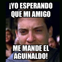Meme crying peter parker - ¡Yo esperando que mi amigo Me mande el ...