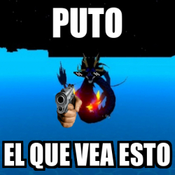 Meme Personalizado - puto el que vea esto - 33286013