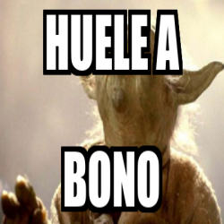 Meme Personalizado - huele a bono - 33288111