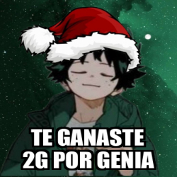 Meme Personalizado - te ganaste 2g por genia - 33289084