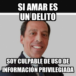 Meme Personalizado - Si amar es un delito Soy culpable de uso de ...