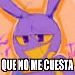 Meme Personalizado - que no me cuesta - 33295918