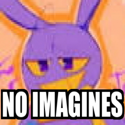 Meme Personalizado - no imagines - 33295928