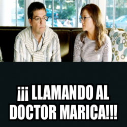 Meme Personalizado - ¡¡¡ Llamando al doctor marica!!! - 33297402