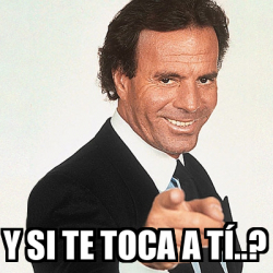 Meme Julio Iglesias - Y si te toca a tí..? - 33298133