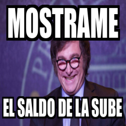 Meme Personalizado - mostrame el saldo de la sube - 33298887