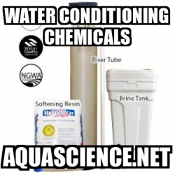 Meme Personalizado - Water Conditioning Chemicals aquascience.net ...
