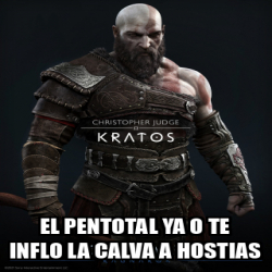Meme Personalizado - EL PENTOTAL YA O TE INFLO LA CALVA A HOSTIAS ...