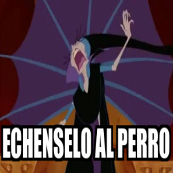 Meme Personalizado - Echenselo al perro - 33303677