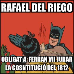Meme Batman slaps Robin - Rafael del Riego obligat a ferran vii jurar ...