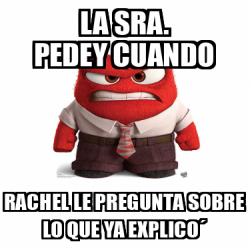 Meme Personalizado - LA SRA. PEDEY CUANDO RACHEL LE PREGUNTA SOBRE LO ...