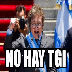 Meme Personalizado - no hay tgi - 33309442