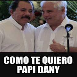 Meme Personalizado - Como te quiero papi dany - 33312719