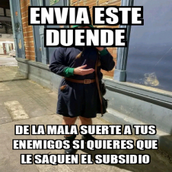 Meme Personalizado - Envia este duende De la mala suerte a tus enemigos ...