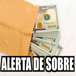 Meme Personalizado - alerta de sobre - 33314715