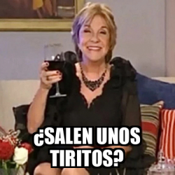 Meme Personalizado - ¿salen unos tiritos? - 33318852