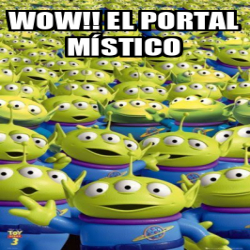 Meme Personalizado - wow!! El portal místico - 33319920