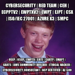 Meme Bad Luck Brian - CYBERSECURITY | RED TEAM | CEH | ECPPTV2 ...