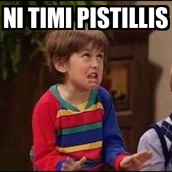 Meme Personalizado - Ni timi pistillis - 33320629