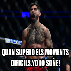 Meme Personalizado - Quan supero els moments dificils.Yo lo soñe ...