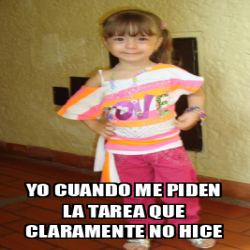Meme Personalizado - yo cuando me piden la tarea que claramente no hice ...