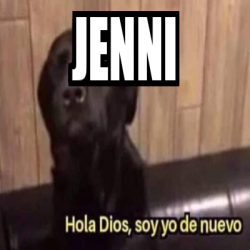 Meme Personalizado - Jenni - 33329904