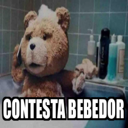 Meme Personalizado - CONTESTA BEBEDOR - 33330043
