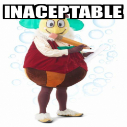 Meme Personalizado - Inaceptable - 33330797