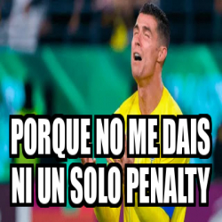 Meme Personalizado - Porque no me dais ni un solo penalty - 33332568