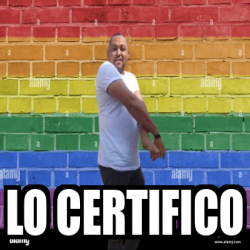 Meme Personalizado - Lo certifico - 33334376